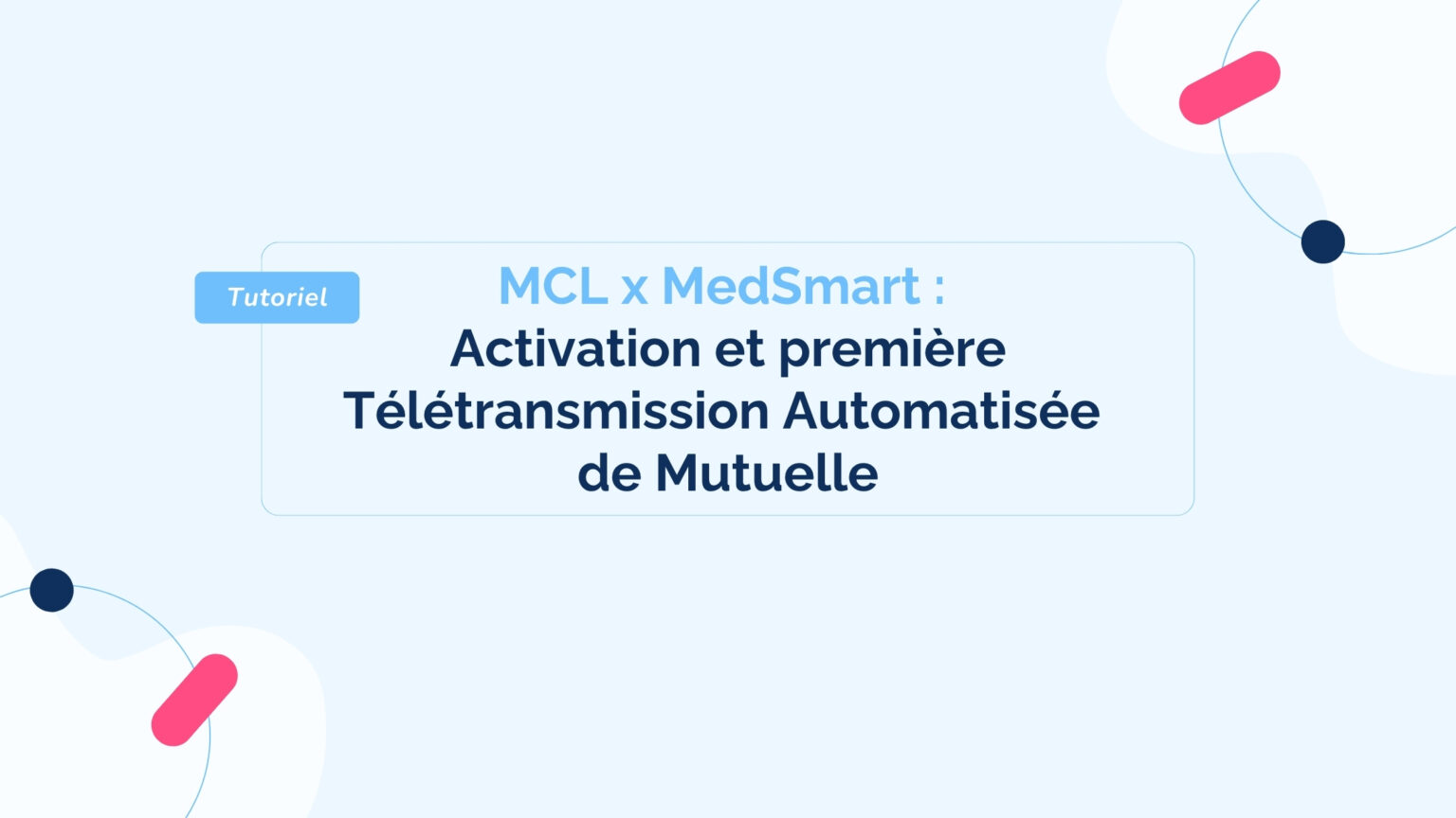 MCL X MedSmart : Activation Et Première Télétransmission