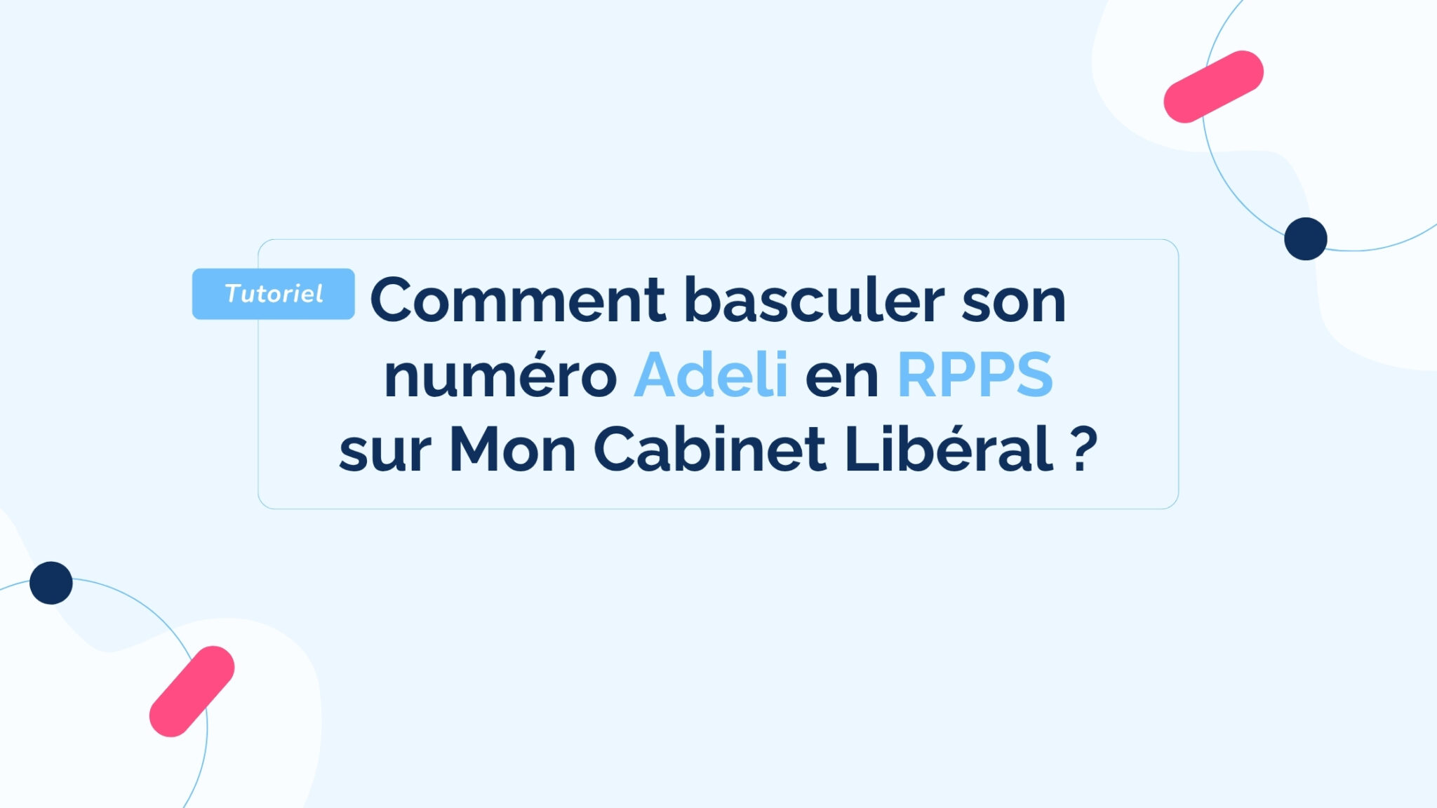 Basculer Son Numéro Adeli En RPPS Sur Mon Cabinet Libéral
